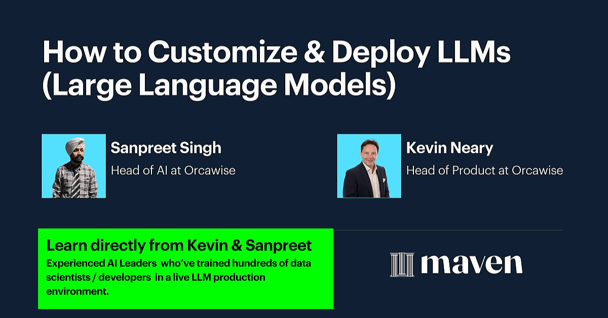 How to Customize & Deploy LLM's